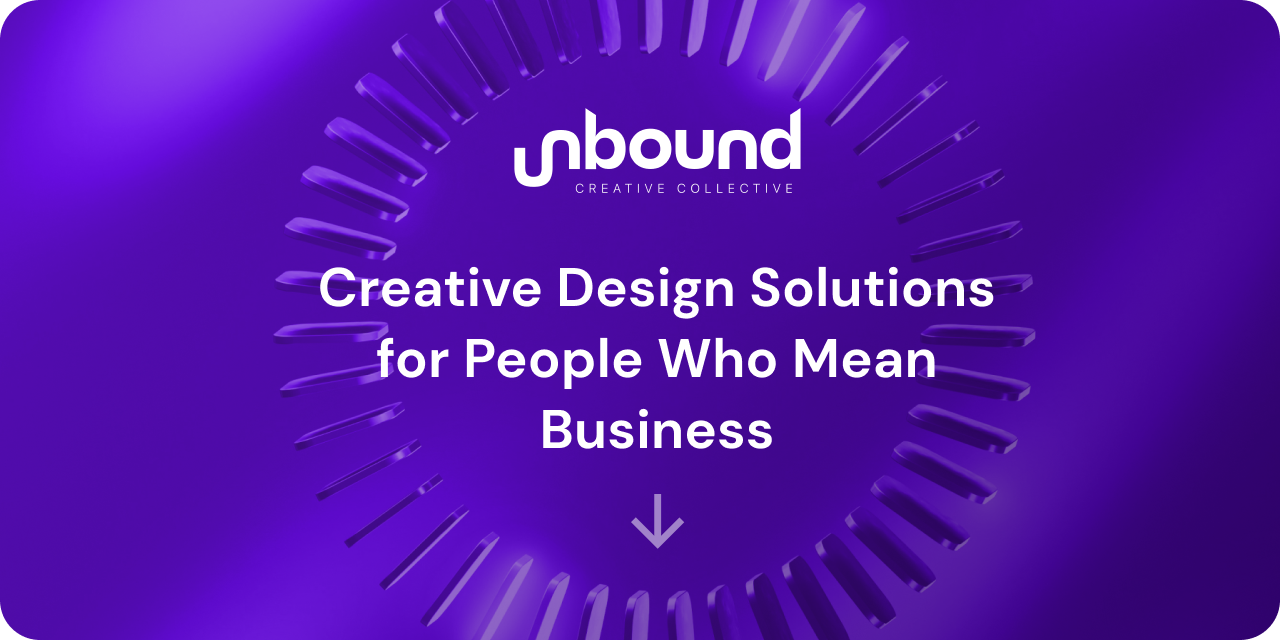 Unbound Creative | Your Creative Business Partner